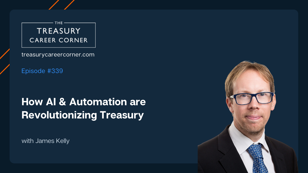 Ep 339 - How AI & Automation are Revolutionizing Treasury