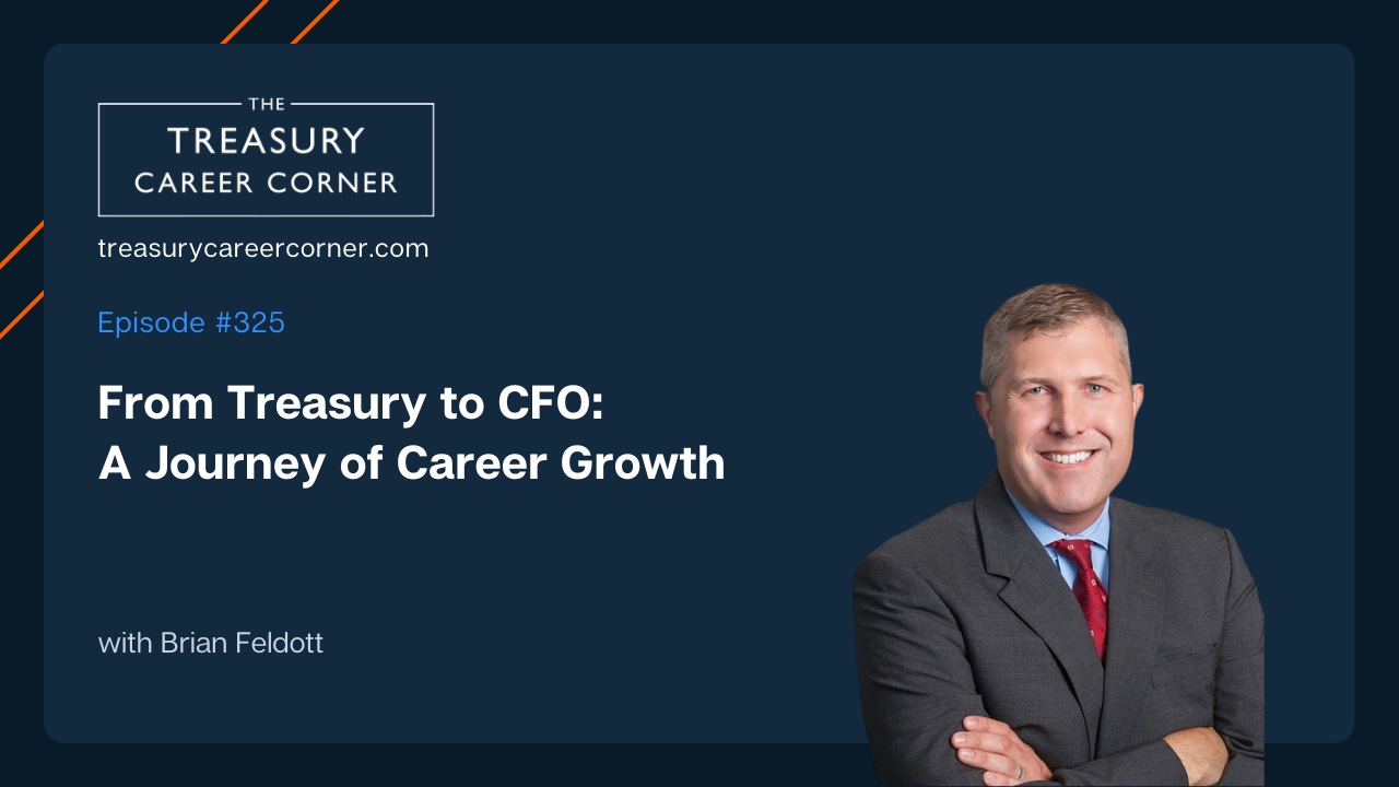 Ep 325 - From Treasury to CFO: A Journey of Career Growth